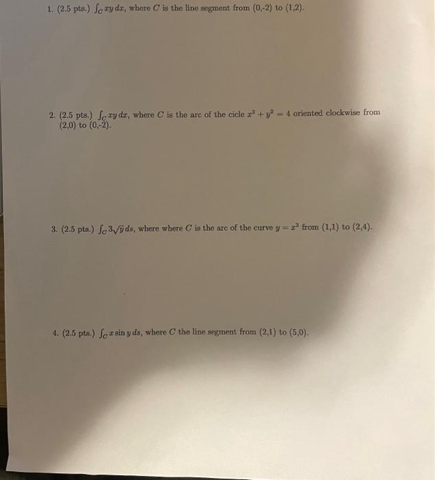 Solved 1. (2.5 pts.) foxy dx, where C is the line segment | Chegg.com
