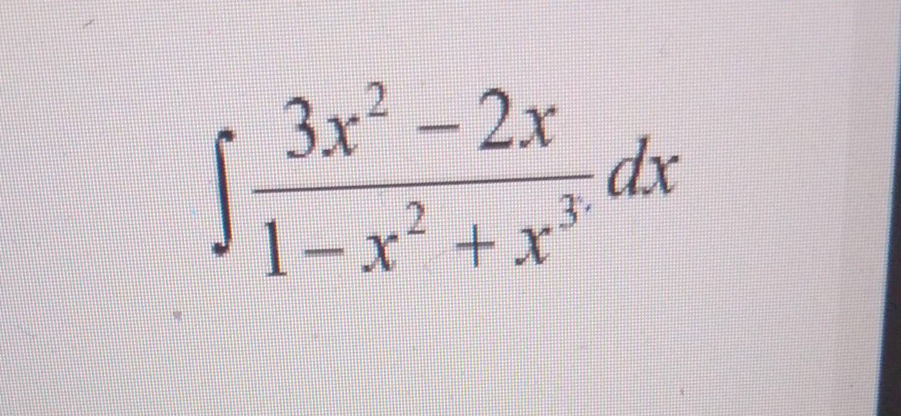 Solved ∫1−x2+x33x2−2xdx | Chegg.com