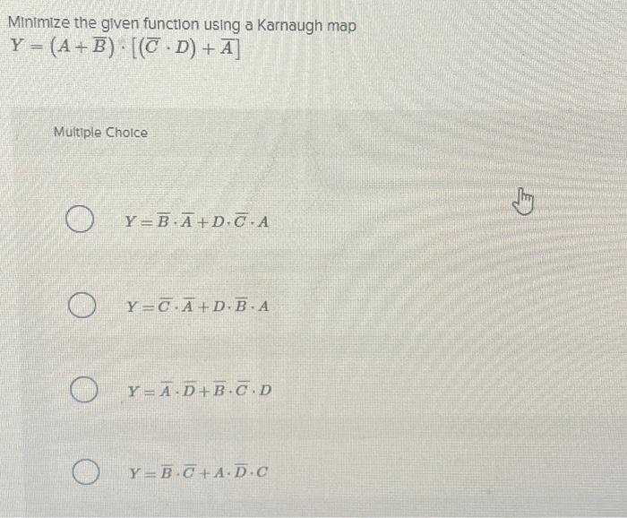 Solved Minimize the given function using a Karnaugh map | Chegg.com