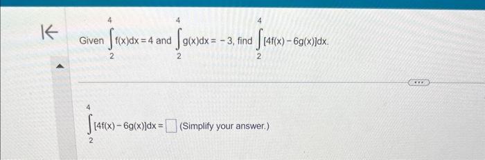 Solved Given ∫24f(x)dx=4 and ∫24g(x)dx=−3, find | Chegg.com
