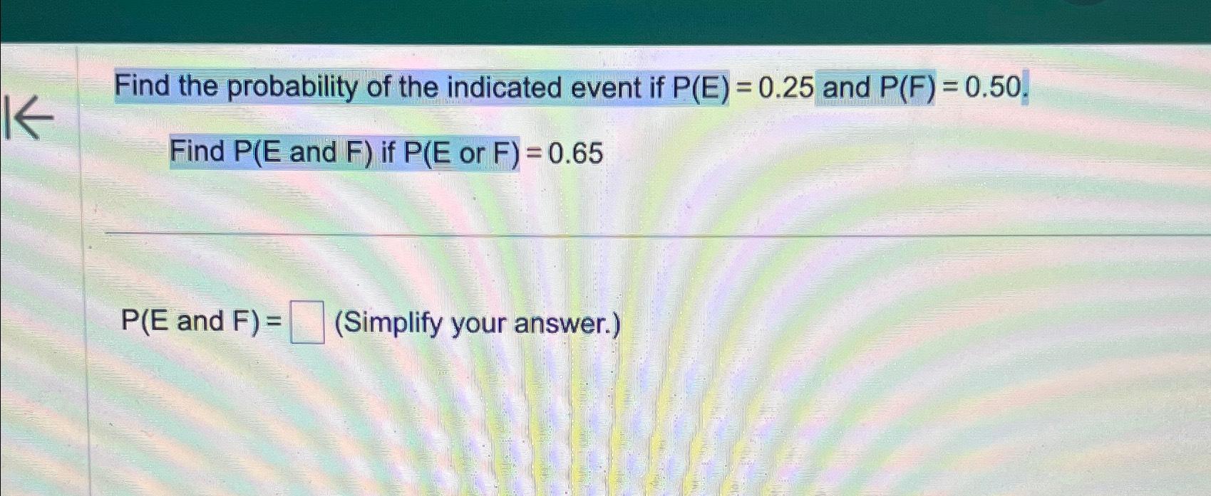 Solved Find the probability of the indicated event if | Chegg.com