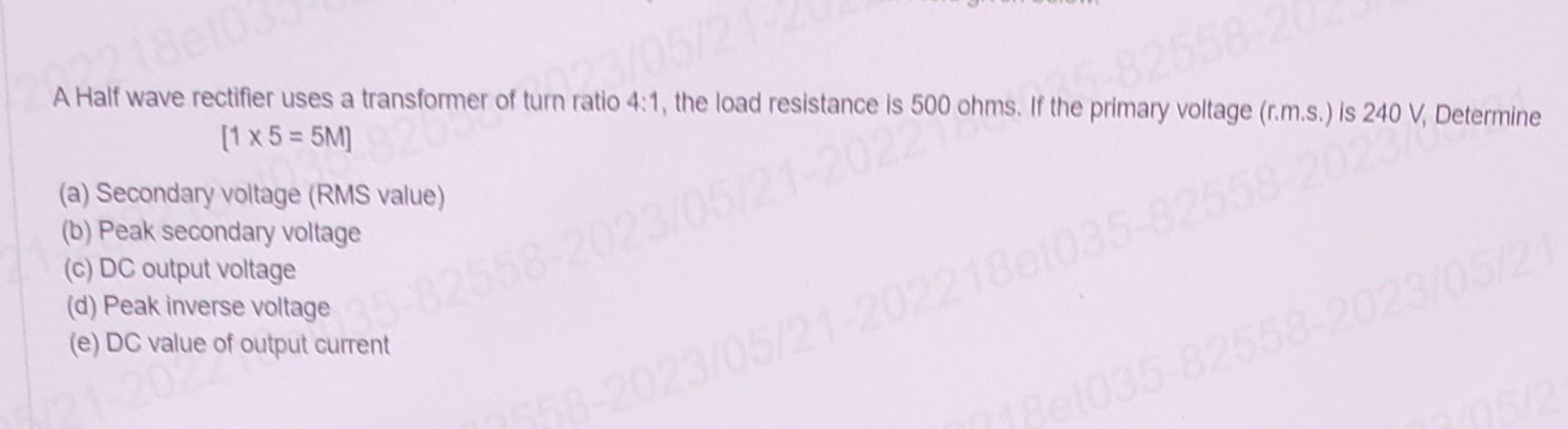 Solved A Half wave rectifier uses a transformer of turn | Chegg.com