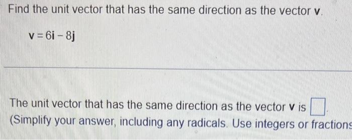 Solved Find the unit vector that has the same direction as | Chegg.com