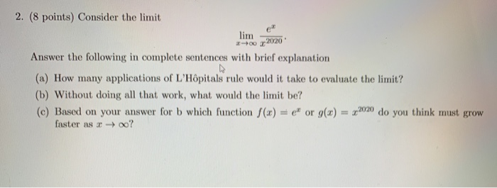 Solved 2. (8 points) Consider the limit lim *-+02020 Answer | Chegg.com