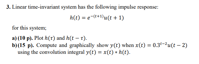 Linear time-invariant system has the following | Chegg.com