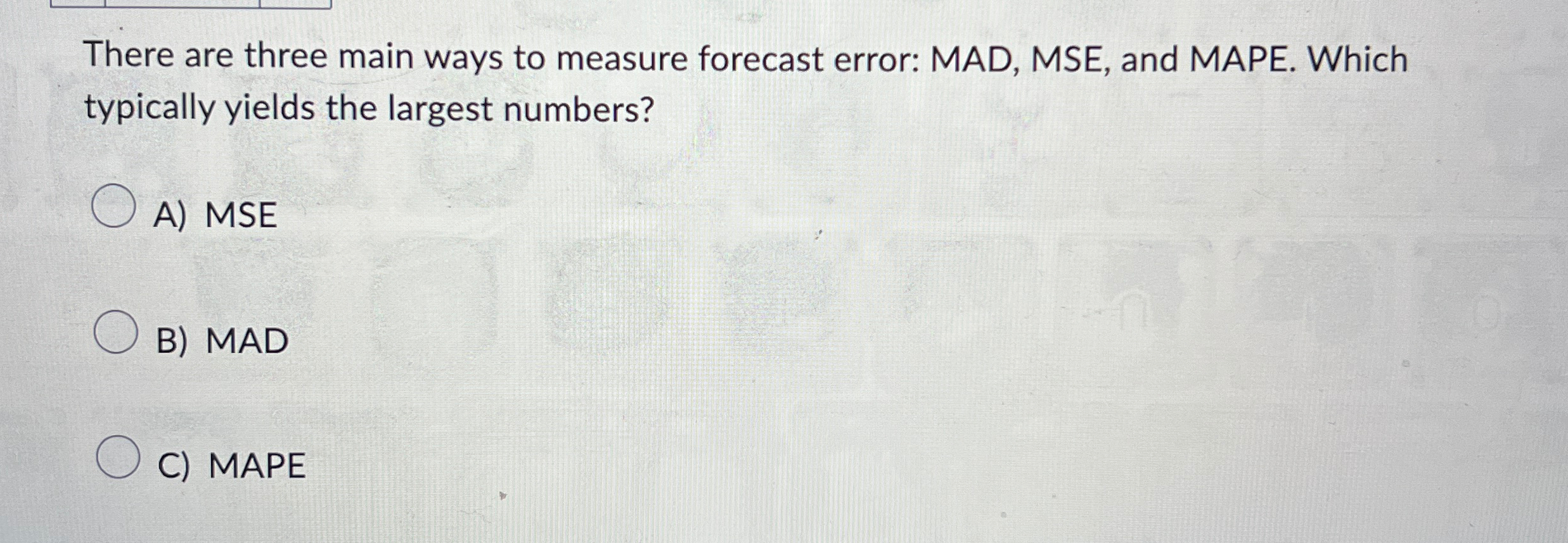 Solved There Are Three Main Ways To Measure Forecast Error