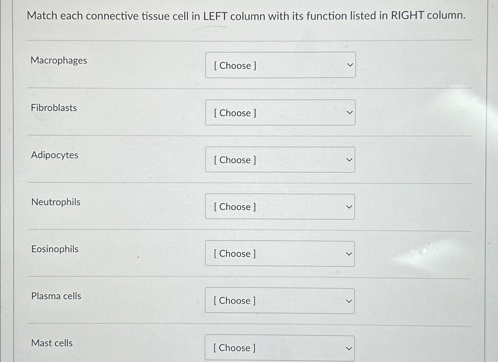 Solved Match each connective tissue cell in LEFT column with | Chegg.com