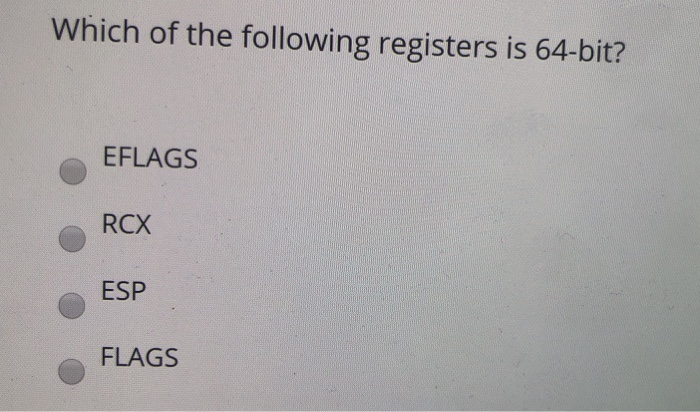 Solved Which of the following registers is 64-bit? EFLAGS | Chegg.com