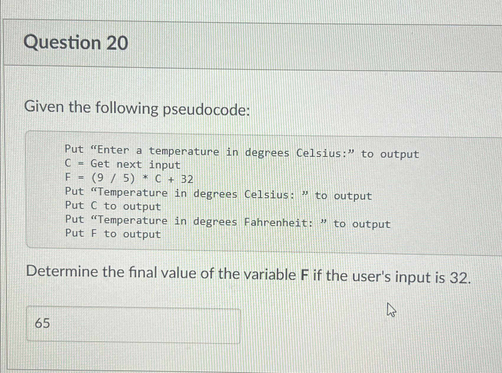 Solved Question 20Given the following pseudocode:Put "Enter | Chegg.com