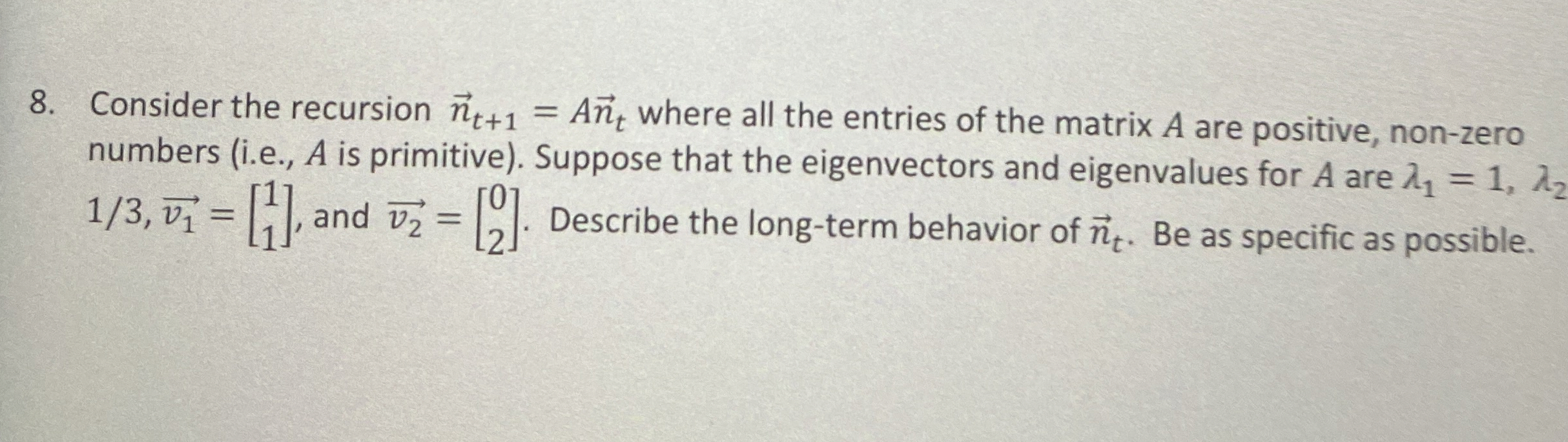 Solved Consider the recursion vec(n)t+1=Avec(n)t ﻿where all | Chegg.com