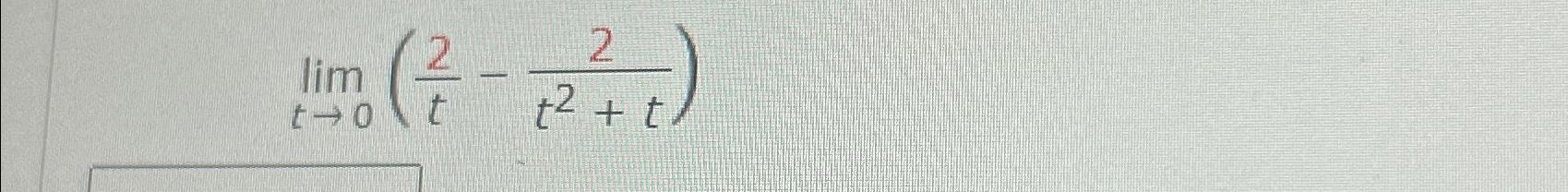 Solved limt→0(2t-2t2+t) | Chegg.com