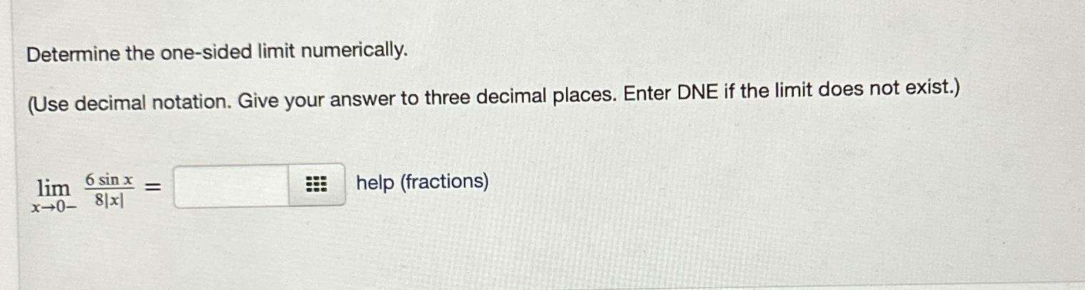 Solved Determine the one-sided limit numerically.(Use | Chegg.com