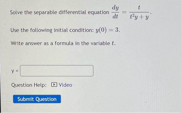 Solved Solve the separable differential equation dtdy=t2y+yt | Chegg.com