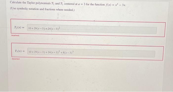 Calculate the Taylor polynomials T2 and T3 centered | Chegg.com