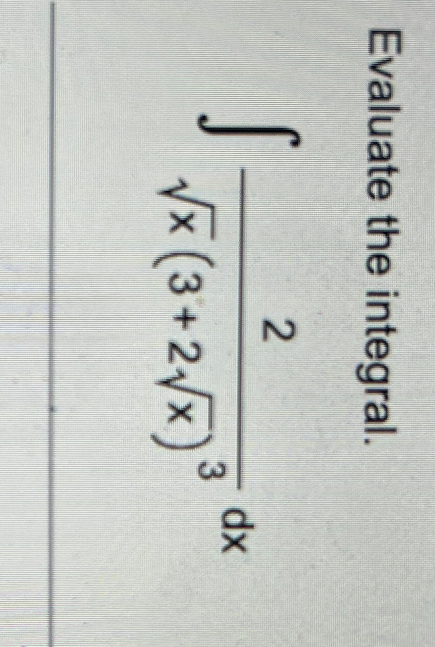 Solved Evaluate the integral.∫﻿﻿2x2(3+2x2)3dx | Chegg.com