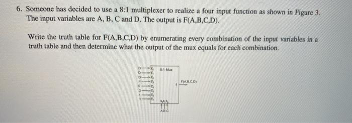 Solved 6. Someone has decided to use a 8:1 multiplexer to | Chegg.com