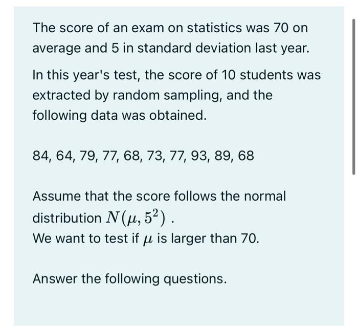Solved The score of an exam on statistics was 70 on average | Chegg.com