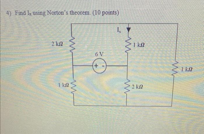 Solved 4) Find Ix using Norton's theorem. (10 points) | Chegg.com