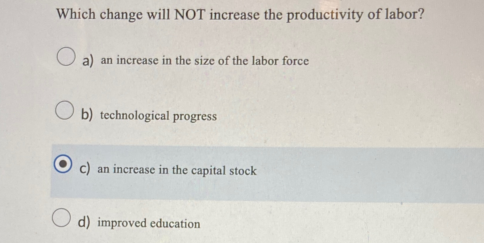 Solved Which change will NOT increase the productivity of | Chegg.com