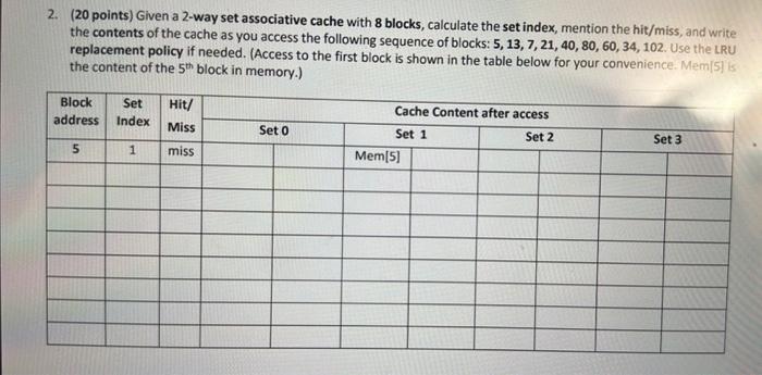 Solved 2. (20 points) Given a 2-way set associative cache | Chegg.com Solved 2. (20 points) Given a 2-way set associative cache | Chegg.com