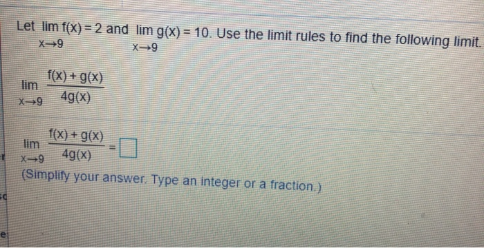 Solved Let lim f(x) = 2 and lim g(x) = 10. Use the limit | Chegg.com