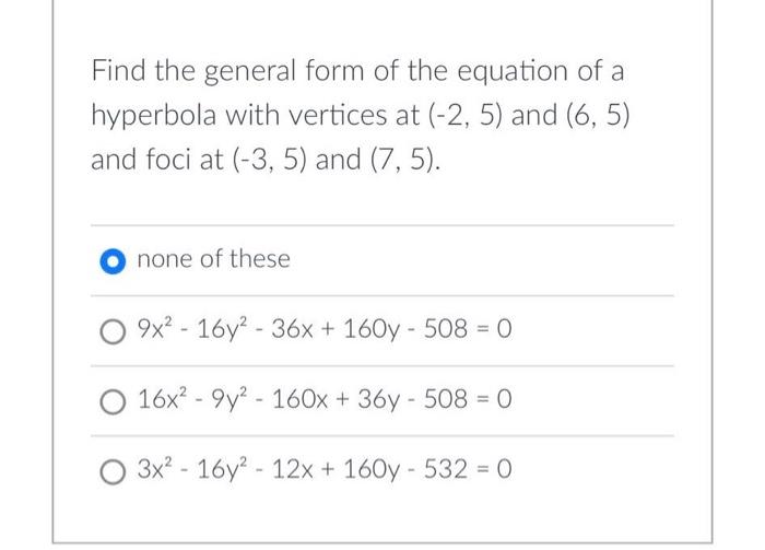 Solved Find the general form of the equation of a hyperbola | Chegg.com