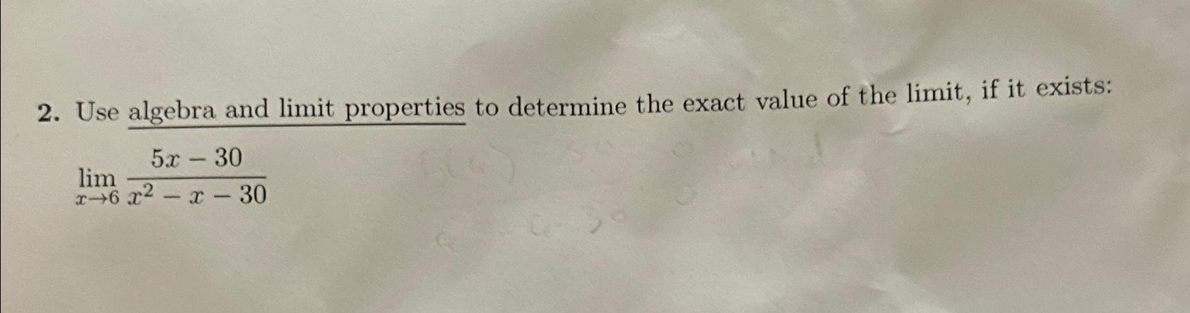 Solved Use algebra and limit properties to determine the | Chegg.com