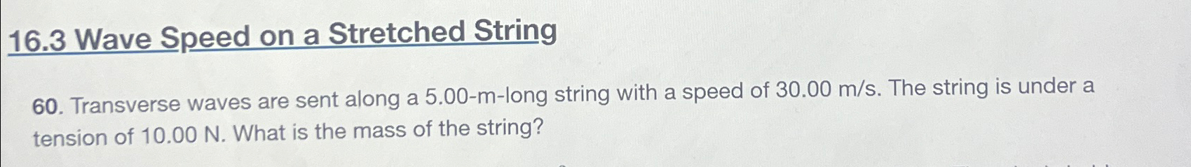 Solved 16.3 ﻿Wave Speed on a Stretched String60. ﻿Transverse | Chegg.com