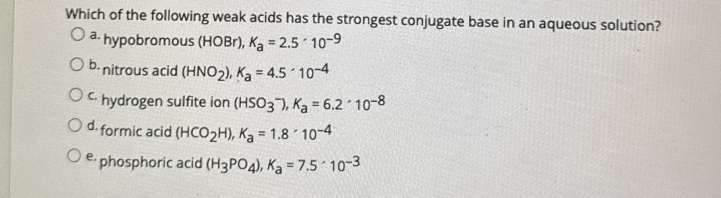 Solved Which of the following weak acids has the strongest | Chegg.com