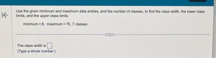 Solved Use the given minimum and maximum data entries, and | Chegg.com