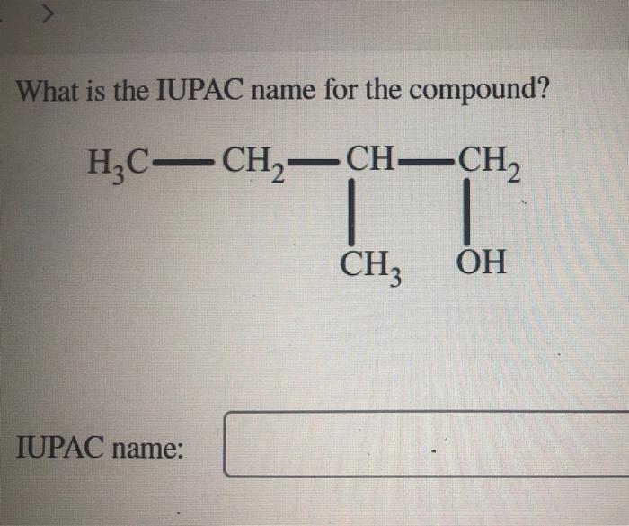 Solved What is the IUPAC name for the compound? | Chegg.com