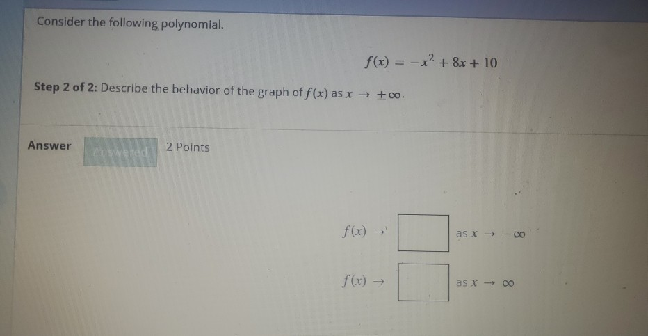 Solved Consider the following polynomial. f(x) = - x2 + 8x + | Chegg.com