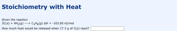Solved Stoichiometry with Heat Given the reaction | Chegg.com