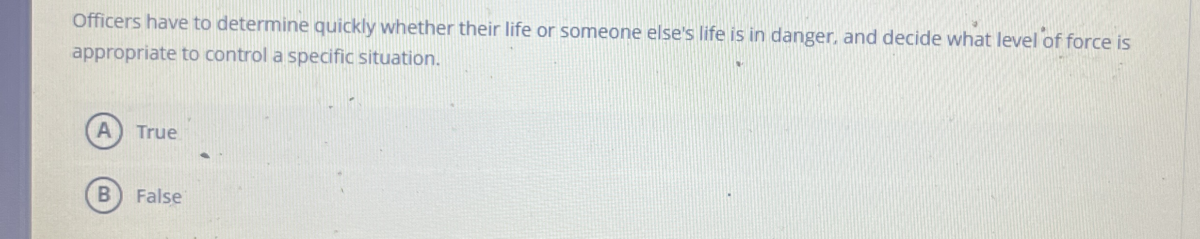 Solved Officers have to determine quickly whether their life | Chegg.com