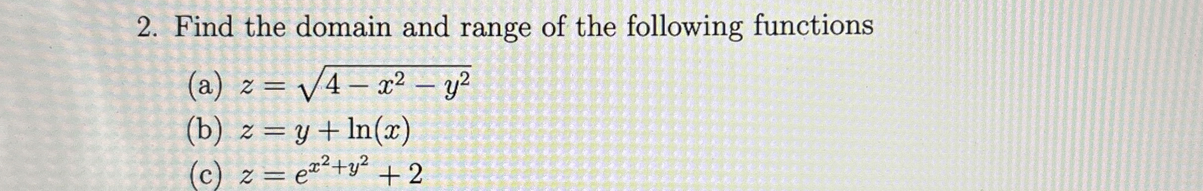 Solved Find the domain and range of the following | Chegg.com
