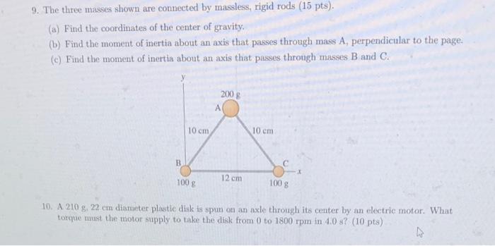 [Solved]: 9. The three masses shown are connected by massle