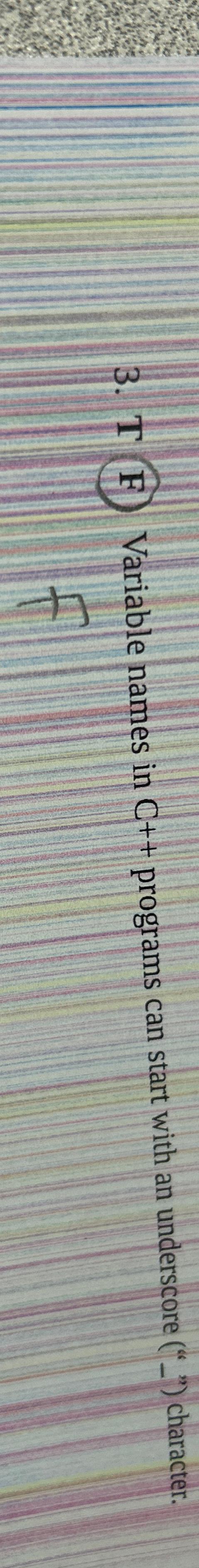 T (F) ﻿Variable names in C++ ﻿programs can start with | Chegg.com