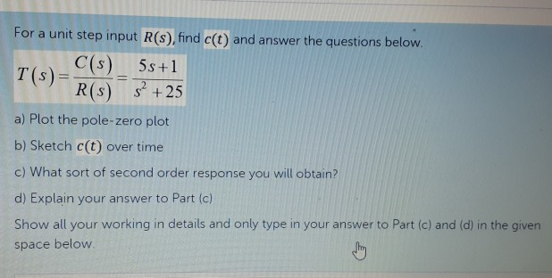 Solved = For a unit step input R(s), find c(t) and answer | Chegg.com