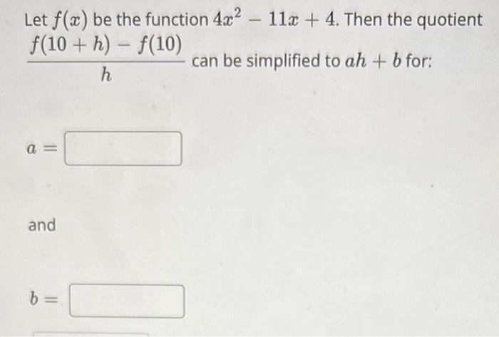 Solved Let f(x) be the function 4x2−11x+4. Then the quotient | Chegg.com