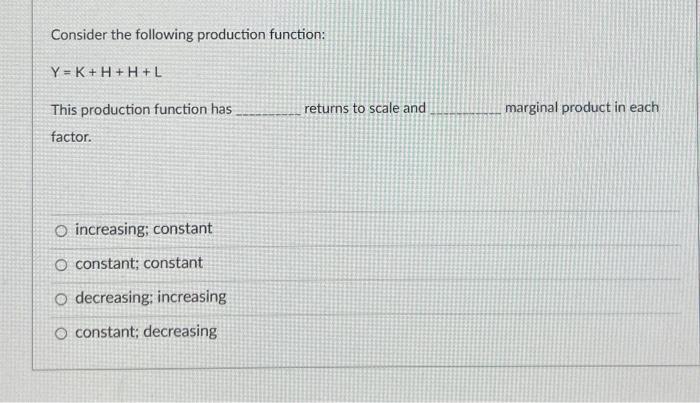 Solved Consider The Following Production Function Y K H H L