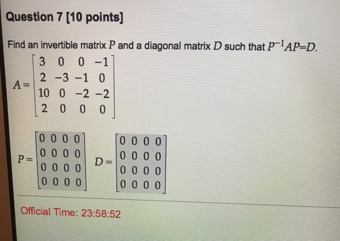 Solved Question 7 [10 points] Find an invertible matrix P | Chegg.com