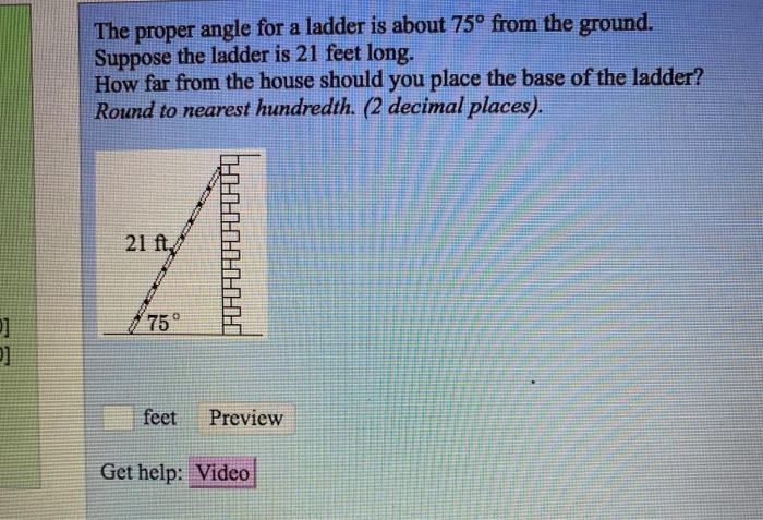 Solved The proper angle for a ladder is about 75º from the | Chegg.com