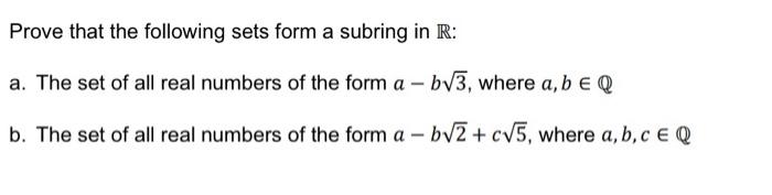 Solved Prove that the following sets form a subring in R : | Chegg.com