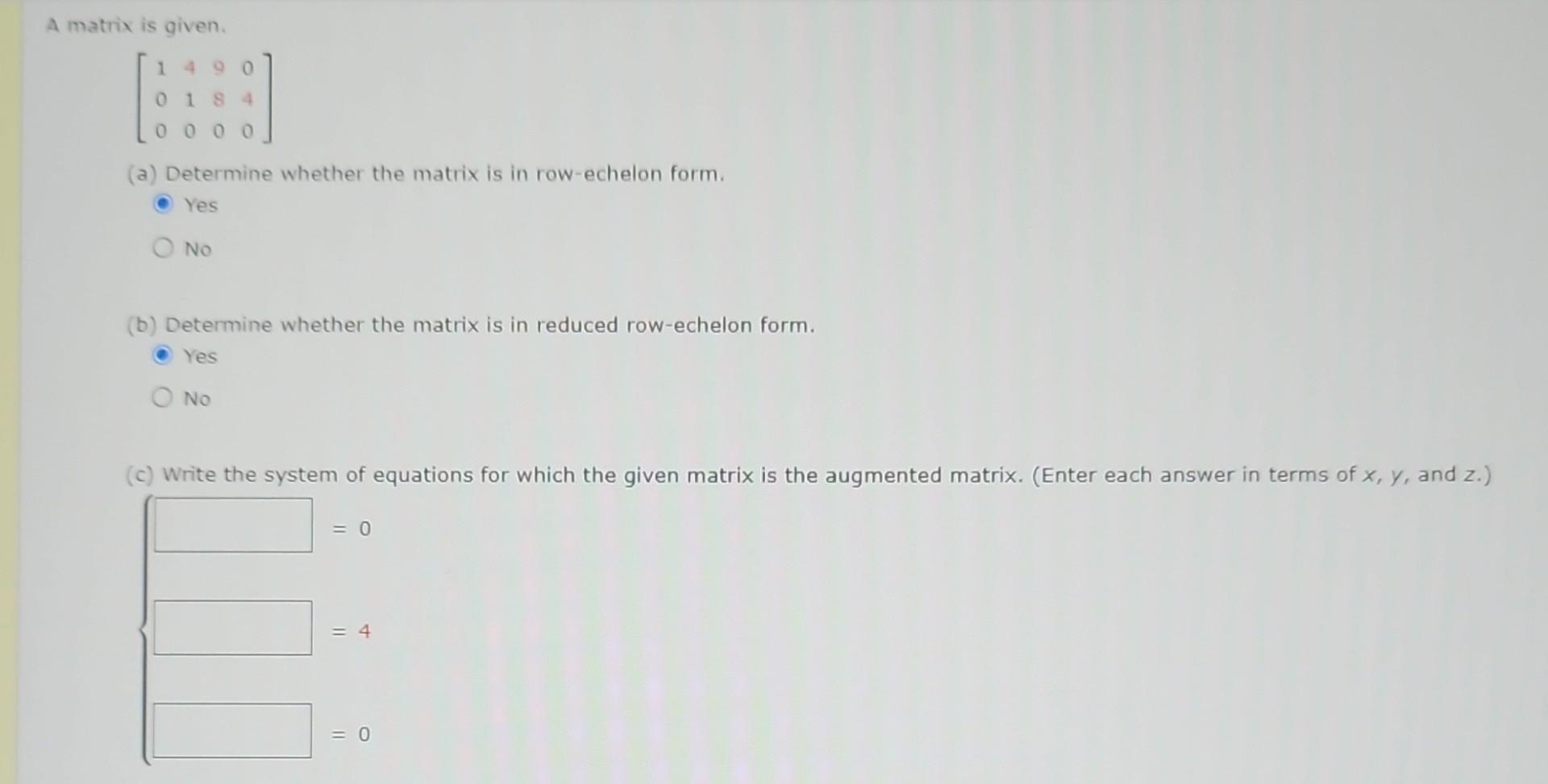 Solved A matrix is given. ⎣⎡100410980040⎦⎤ (a) Determine | Chegg.com