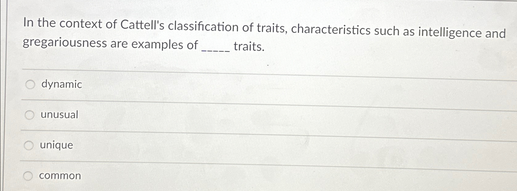 Solved In the context of Cattell's classification of traits, | Chegg.com
