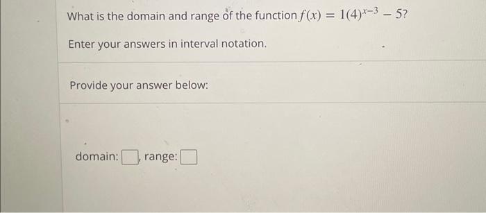Solved What is the domain and range of the function | Chegg.com