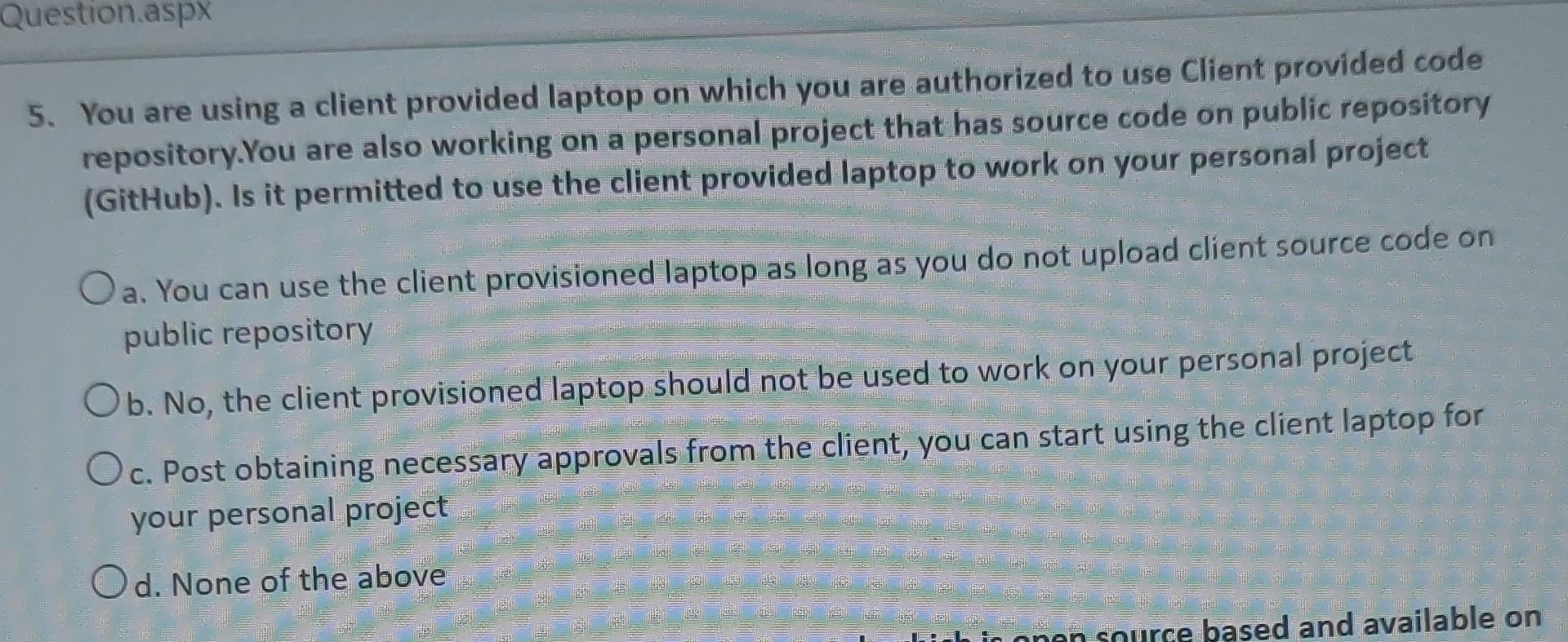 5. You are using a client provided laptop on which | Chegg.com