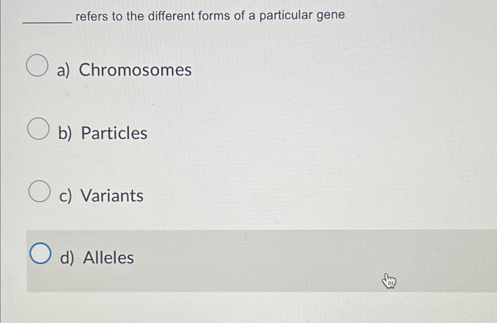 Solved refers to the different forms of a particular genea) | Chegg.com