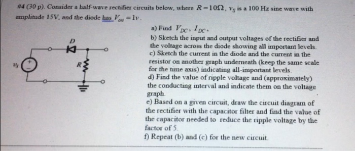 Solved #4 (30p). Consider a half-wave rectifier circuits | Chegg.com