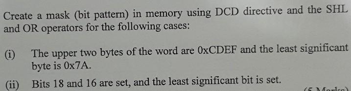 Solved Create a mask (bit pattern) in memory using DCD | Chegg.com